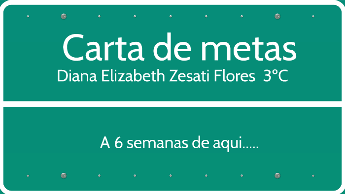 Carta de metas by Diana Zesati on Prezi