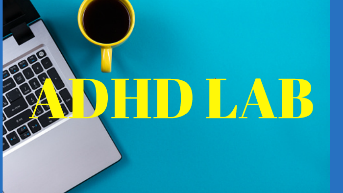 ADHD LAB by ortal seri on Prezi