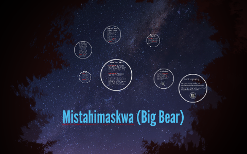 Mistahimaskwa (Big Bear) by samantha mora on Prezi