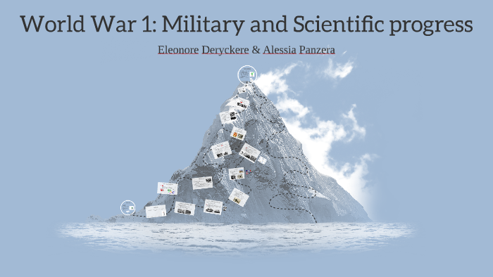 WW1: Military and Scientific progress by Eléonore Deryckere on Prezi