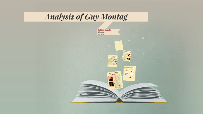 Character Analysis - Guy Montag by Kristian Gosselin on Prezi