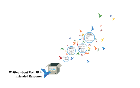Writing About Text: RLA Extended Response by jennifer collins on Prezi