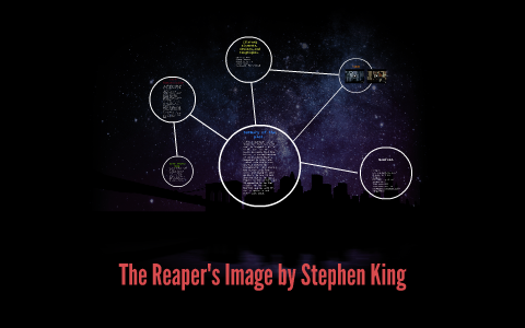 The Reaper's Image by Stephen King by Melody Richmond on Prezi
