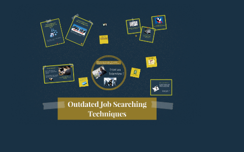 Outdated Job Searching Techniques by Mary Parker on Prezi