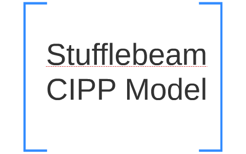 Stufflebeam CIPP Model by Jolan Vincent Aleria on Prezi