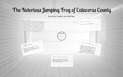 The Notorious Jumping Frog of Calaveras County by adrian cavallini on Prezi