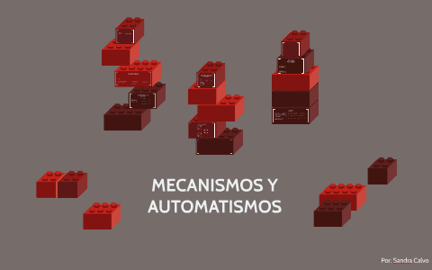 MECANISMOS Y AUTOMATISMOS by Sandri Calvo on Prezi