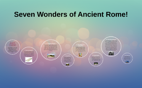 Seven Wonders of Ancient Rome by Sarahbearalicious Mitchell on Prezi
