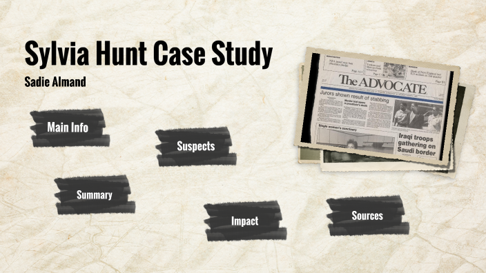 Sylvia Hunt Case Study by Sadie Almand on Prezi