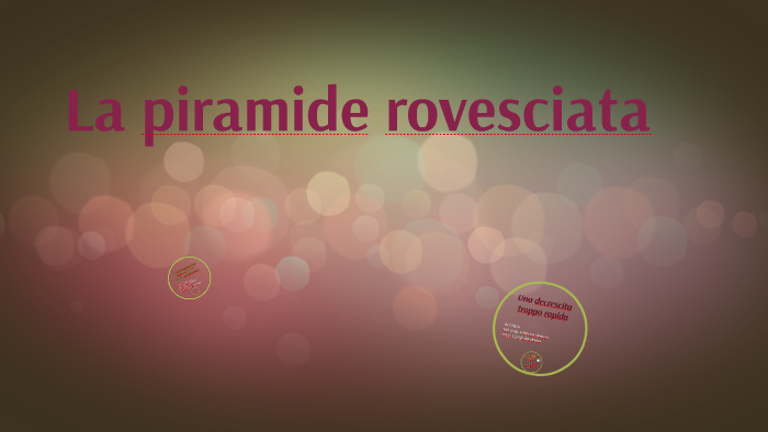 La piramide rovesciata by Carlotta Civiero on Prezi