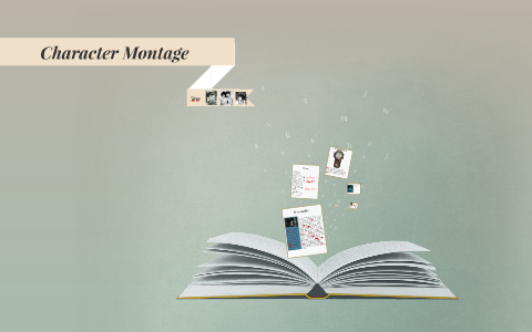 Character Montage by Chase Rector on Prezi