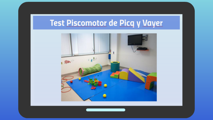 Test Piscomotor de Picq y Vayer by Javier Agu on Prezi