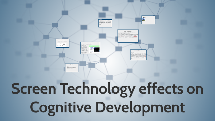 Screen Technology on Cognitive Development by Rebecca Sinclair on Prezi