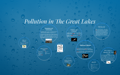 Pollution in the Great Lakes by Anna Carlson on Prezi