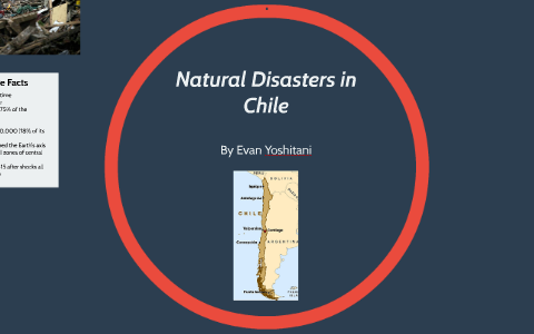 Natural Disasters in Chile by Evan Yoshitani on Prezi