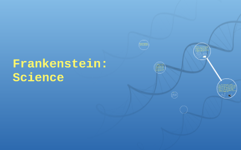 Frankenstein: Science by Ana Santillan on Prezi
