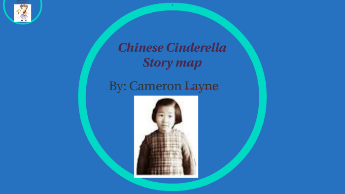 Chinese Cinderella Story map by Cameron Layne on Prezi