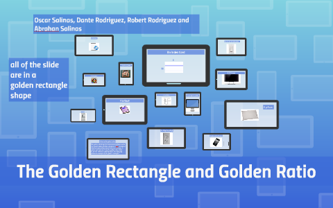 The Golden Rectangle and Golden Ratio by Dante Rodriguez on Prezi