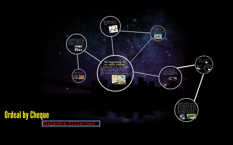 Ordeal By Cheque by Alejandra Villarruel on Prezi