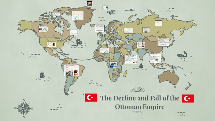 The Decline and Fall of the Ottoman Empire by kemal kaplan on Prezi