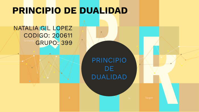 PRINCIPIO DE DUALIDAD by Natalia Gil Lopez on Prezi