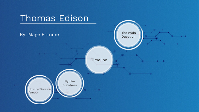 Thomas Edison by mason frechette on Prezi