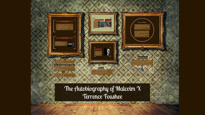 The Autobiography of Malcolm X by Terrence Foushee on Prezi