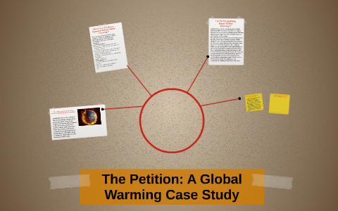 The Petition: A Global Warming Case Study by Connor Johnson on Prezi