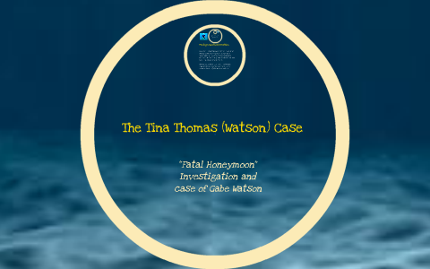 The Tina Thomas (Watson) Case by kristen beeler on Prezi