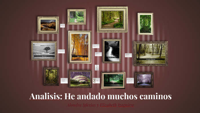 Analisis: He andado muchos caminos by Alondra Iglesias on Prezi