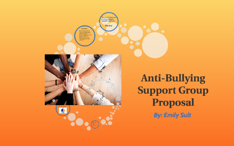 Anti-Bullying Support Group Proposal by Emily Sult on Prezi
