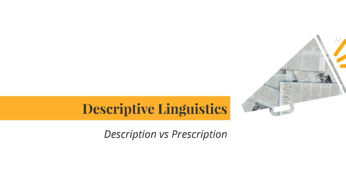 Descriptive linguistics by Tyler Peterson on Prezi