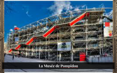 La Musée de Pompidou by Amy Tafoya on Prezi