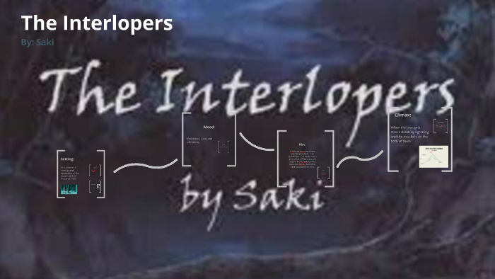 The Interlopers by Janice Kraft on Prezi
