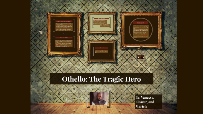 Othello: The Tragic Hero by vanessa chavez on Prezi