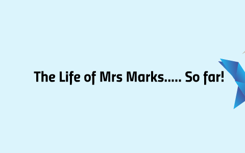 Who is Mrs Marks? by Ashleigh Marks on Prezi