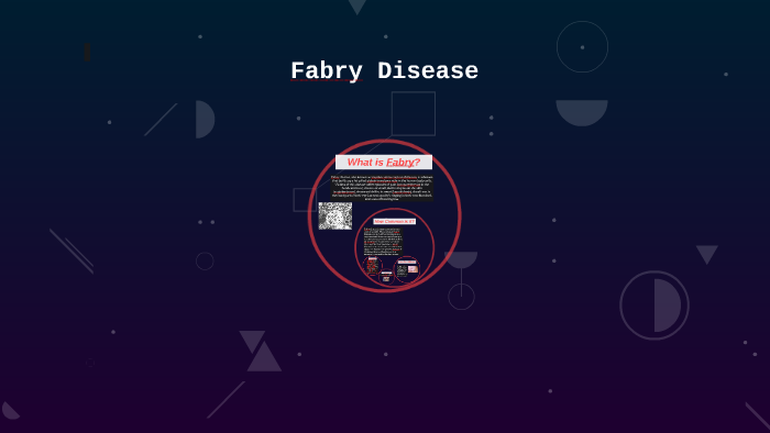 Fabry Disease by sarah ott on Prezi