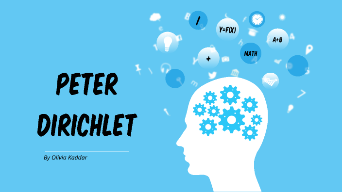 Peter Dirichlet by Olivia Kaddar on Prezi
