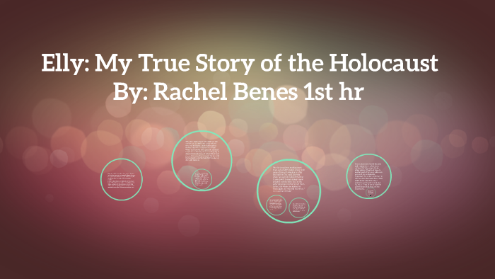 Elly: My True Story of the Holocaust by Rachel Benes on Prezi