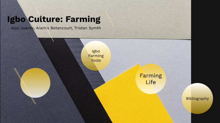Igbo Culture: Farming by Alexis Juanto on Prezi