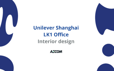 Unilever Shanghai LK1 Office by Ruiming Ding on Prezi