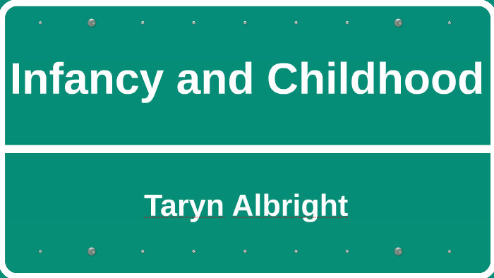 Infancy and Childhood by taryn albright