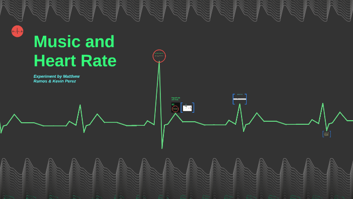 Music and Heart Rate Experiment by Kevin Perez on Prezi