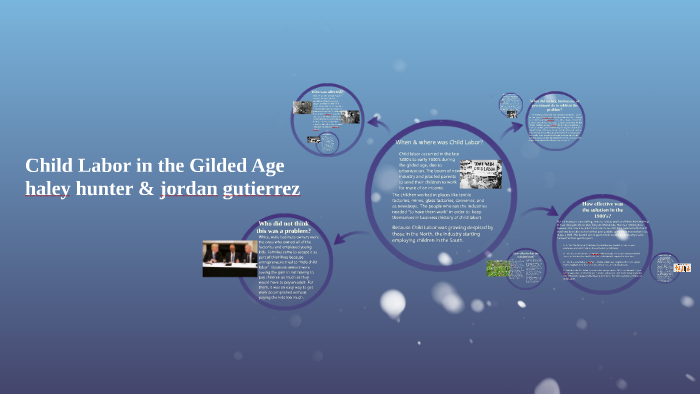Child Labor in the Gilded Age by Haley Hunter on Prezi