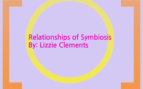 Symbiosis Relationships by Lizzie Clements on Prezi