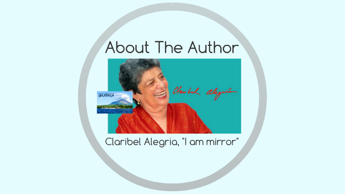 Claribel Alegria, "I am mirror" by Le'Shae Gregory on Prezi