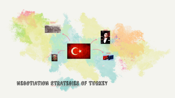 NEGOTIATION STRATEGIES OF TURKEY by Ennur Kılıçarslan on Prezi