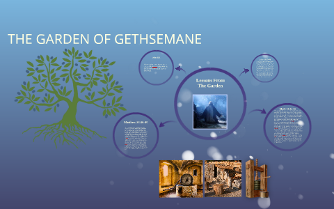 THE GARDEN OF GETHSEMANE by Jeremy Goad on Prezi