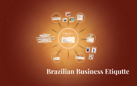 Brazilian Business Etiquette by Megan Gibson on Prezi