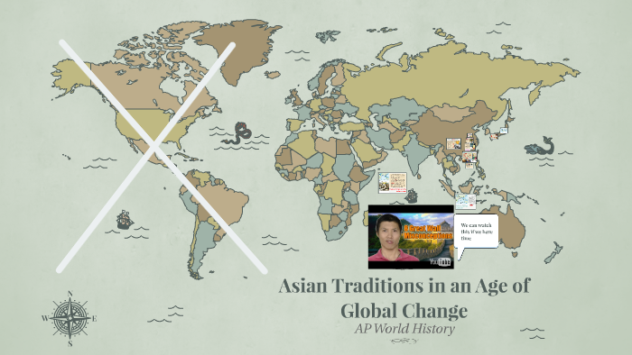 APWH- Asian Traditions in an Age of Global Change by Marci Ward on Prezi